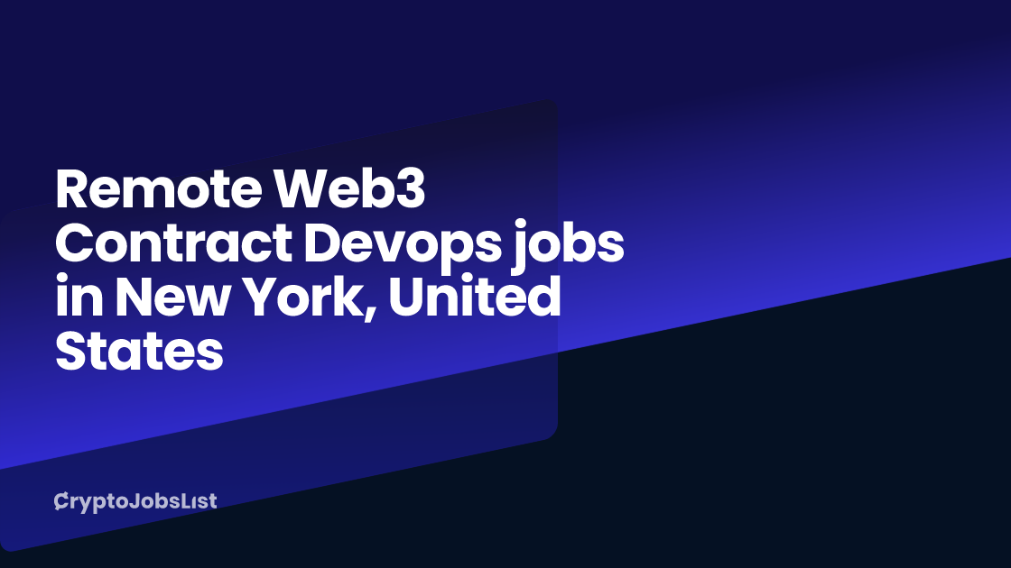 Remote Web3 Contract Devops jobs in New York, United States - Dec 2024