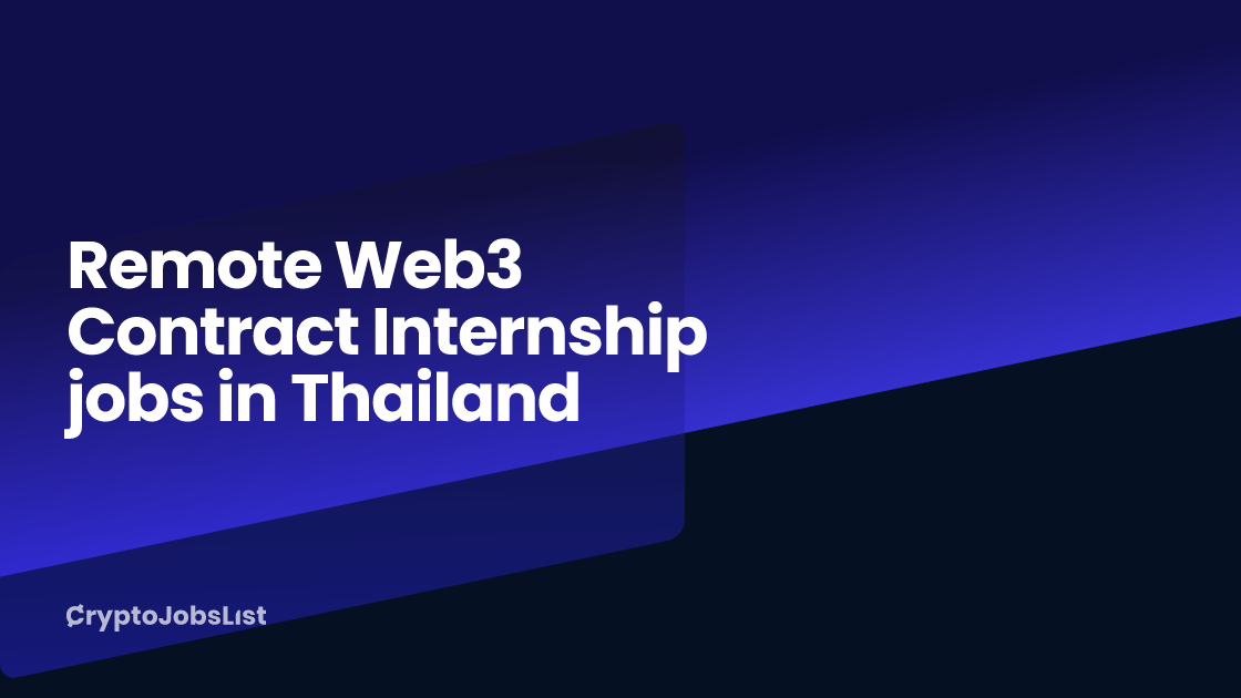 Remote Web3 Contract Internship Jobs in Thailand