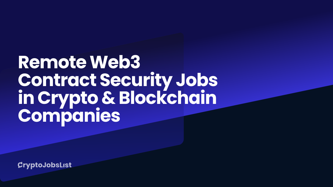 Remote Web3 Contract Security Jobs in Crypto & Blockchain Companies (16 New) | Crypto Jobs List