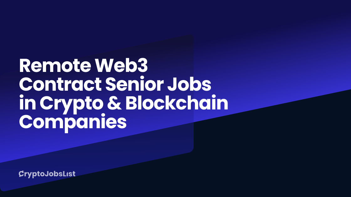 Remote Web3 Contract Senior Jobs in Crypto & Blockchain Companies (5 ...