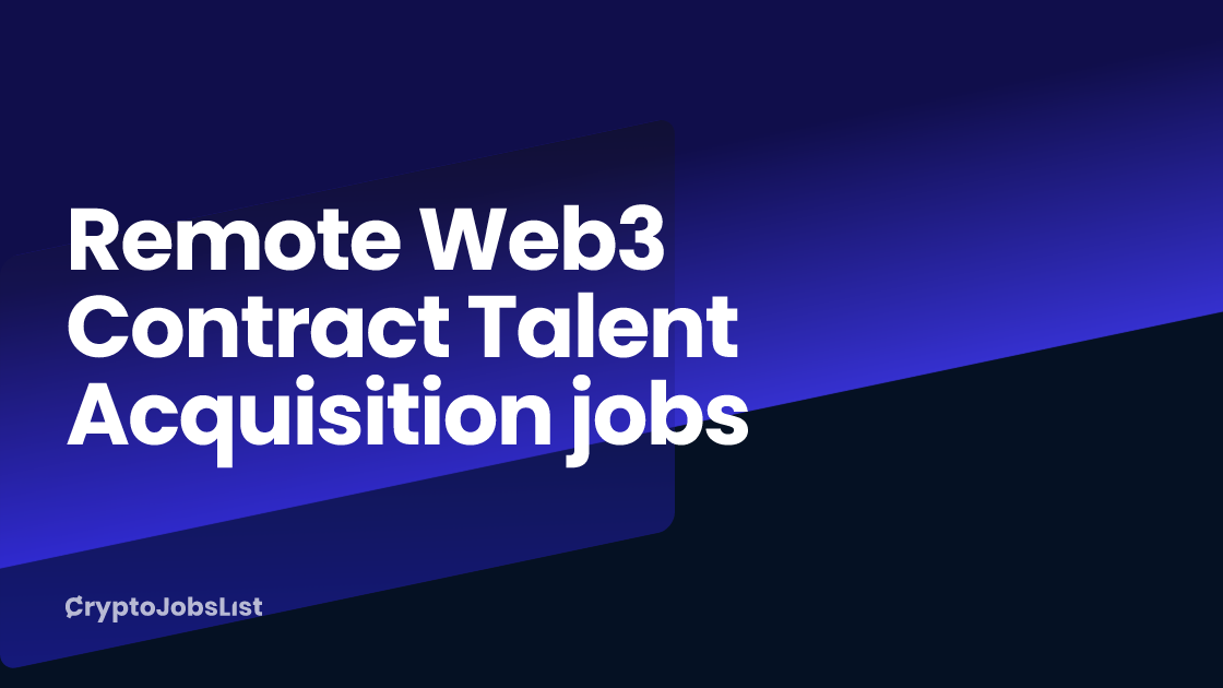 Remote Web3 Contract Talent Acquisition jobs - Sep 2024