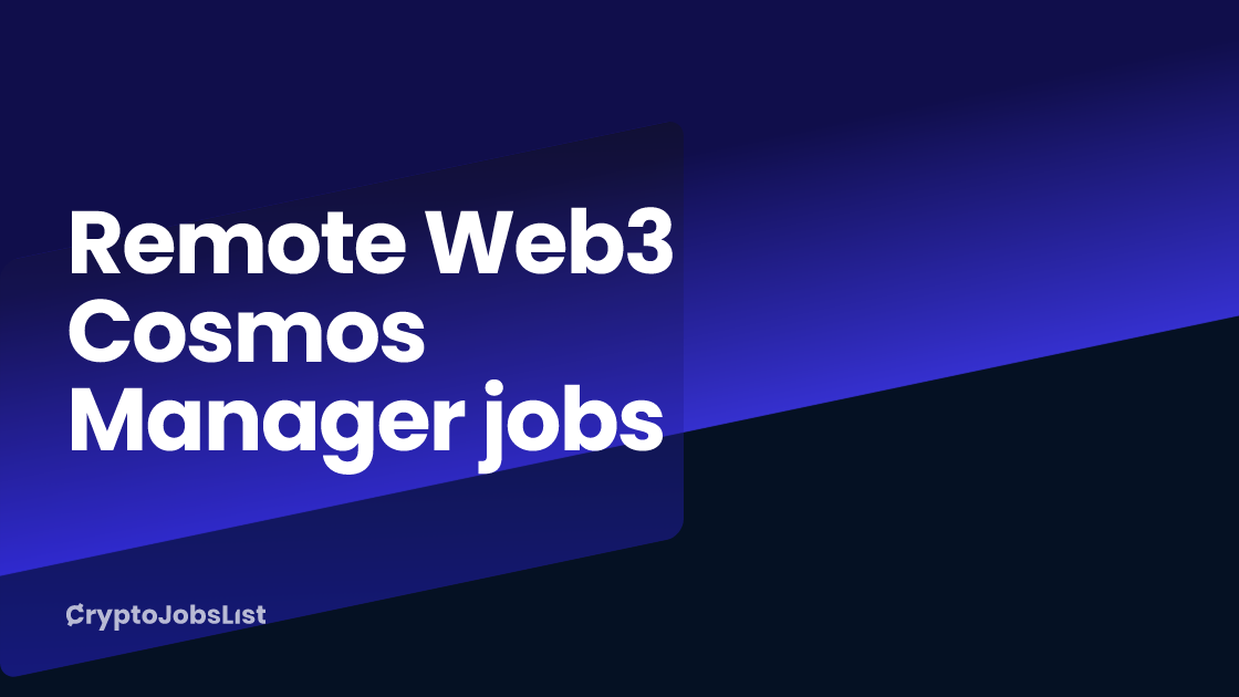 Best Remote Web3 Cosmos Manager Jobs
