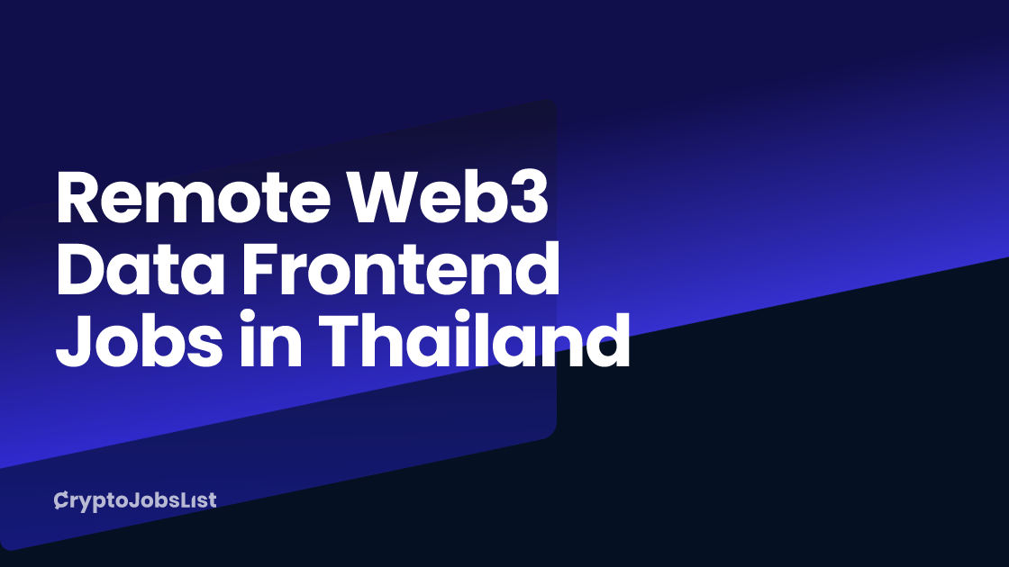 Remote Web3 Data Frontend Jobs in Thailand