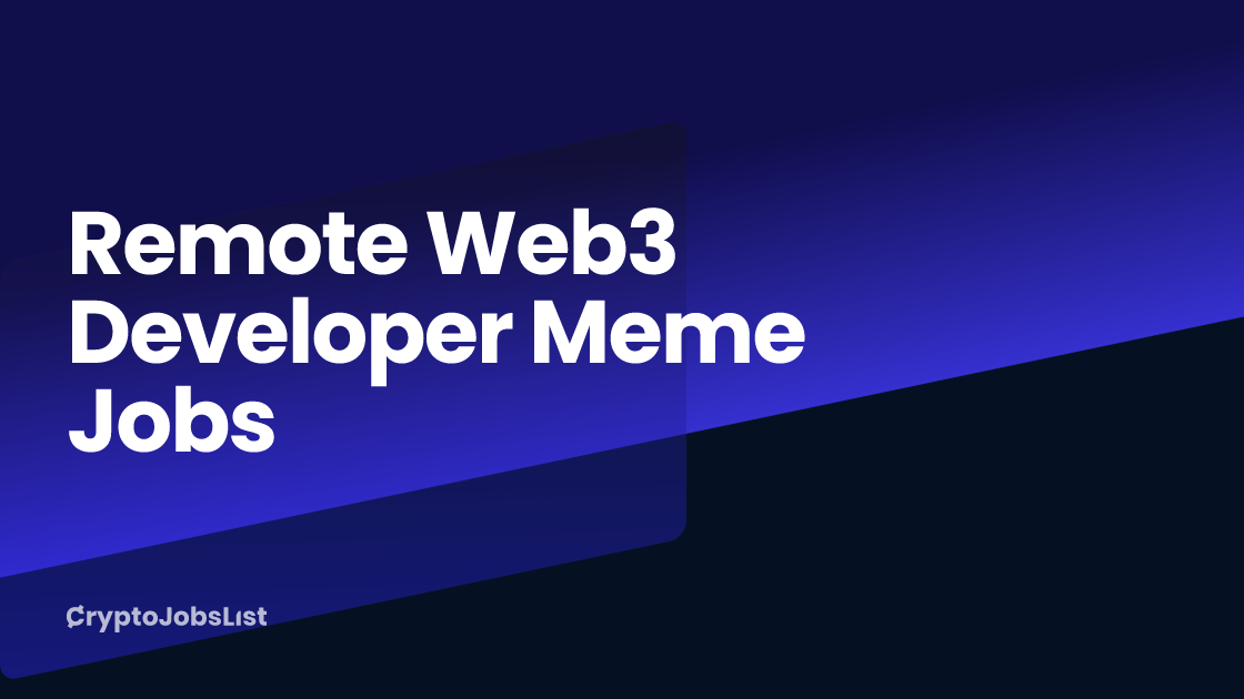 Best Remote Web3 Developer Meme Jobs - $90k-$180k/year