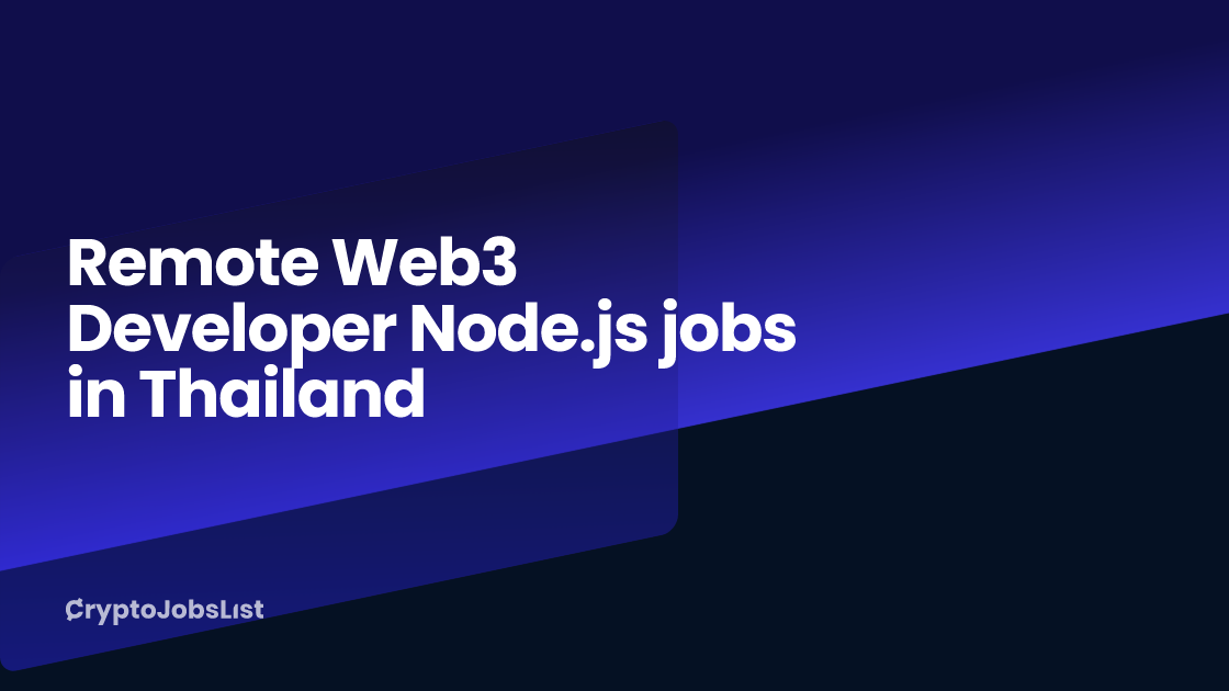 Best Remote Web3 Developer Node.js Jobs in Thailand