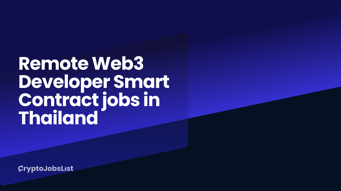 Best Remote Web3 Developer Smart Contract Jobs in Thailand