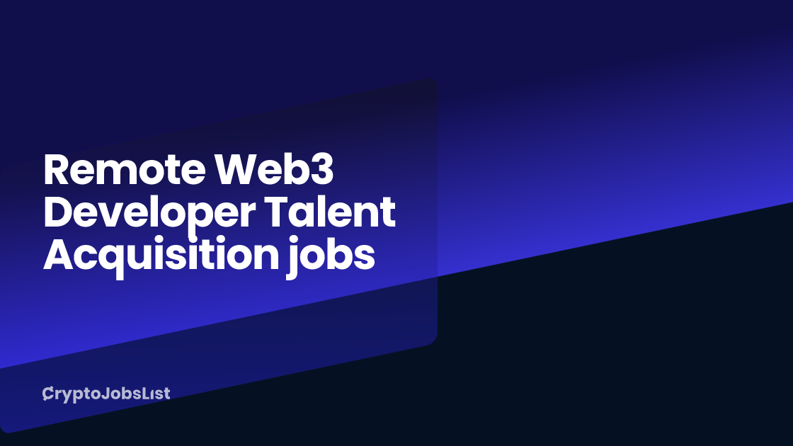 Best Remote Web3 Developer Talent Acquisition Jobs