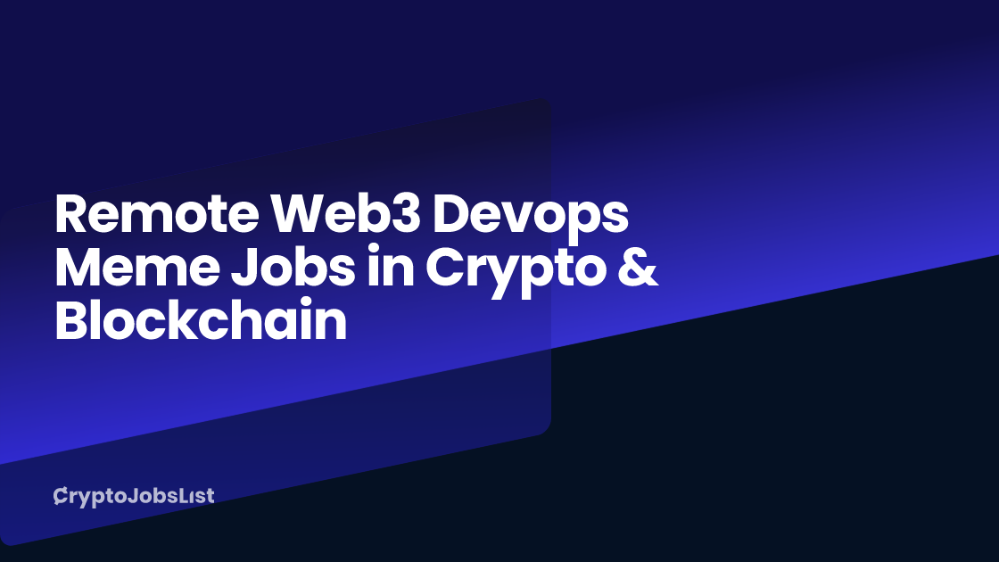 Remote Web3 Devops Meme Jobs In Crypto And Blockchain Crypto Jobs List