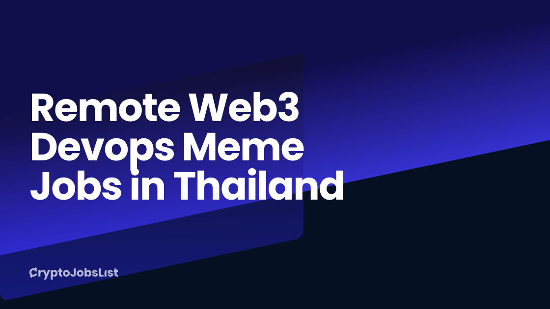 Best Remote Web3 Devops Meme Jobs in Thailand