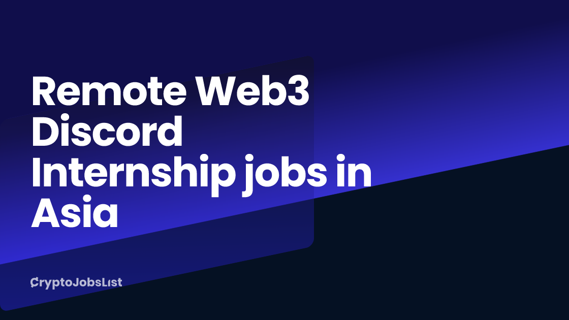 Remote Web3 Discord Internship jobs in Asia - Nov 2024