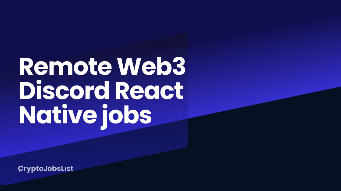 Remote Web3 Discord React Native jobs - Oct 2024
