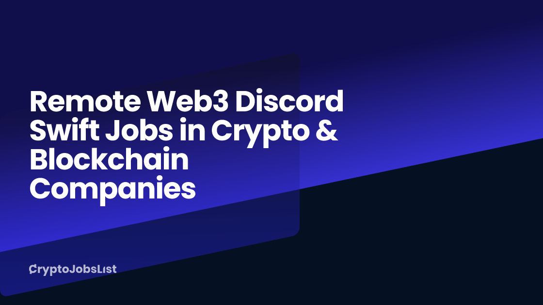 Remote Web3 Discord Swift Jobs in Crypto & Blockchain Companies | Crypto Jobs List