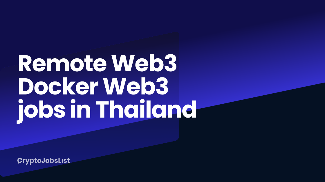 Best Remote Web3 Docker Web3 Jobs in Thailand