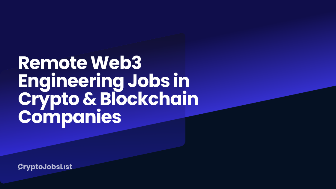 Remote Web3 Engineering Jobs in Crypto & Blockchain Companies (88 New) | Crypto Jobs List