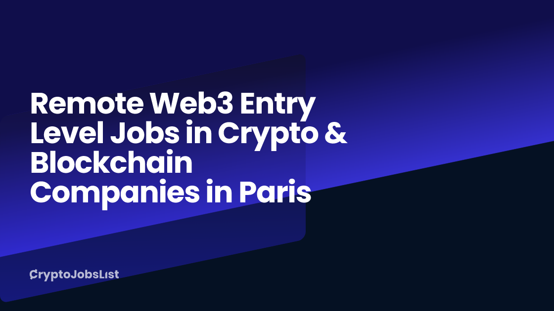 Remote Web3 Entry Level Jobs in Crypto & Blockchain Companies in Paris | CryptoJobsList