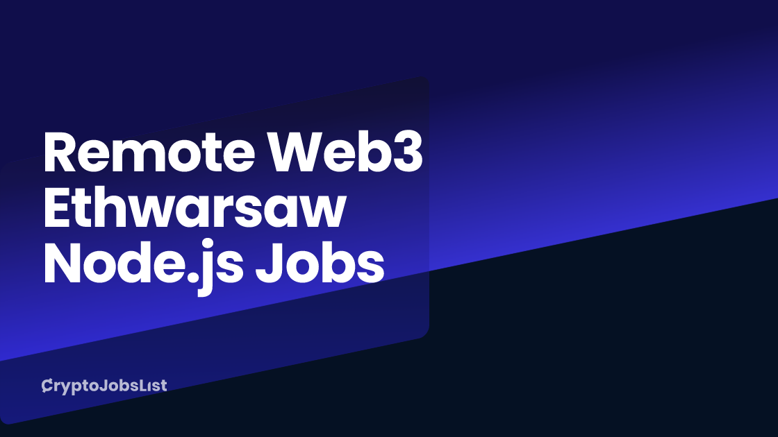 Best Remote Web3 Ethwarsaw Node.js Jobs