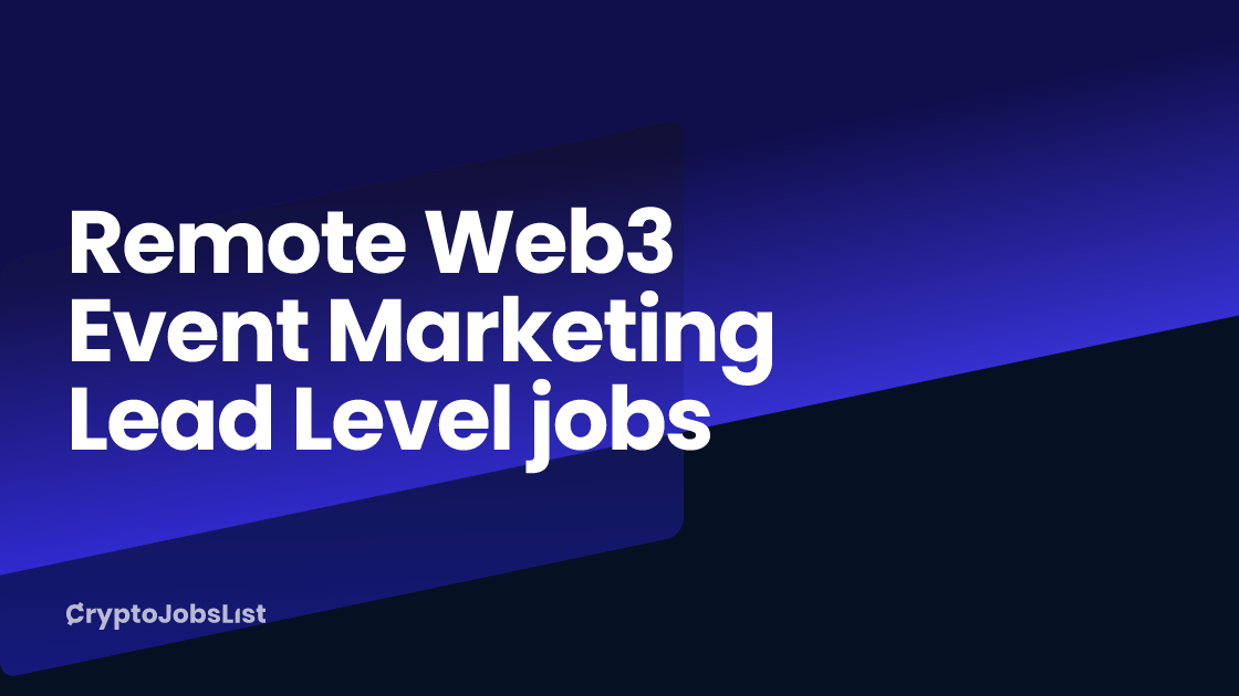 Remote Web3 Event Marketing Lead Level jobs - Jan 2025