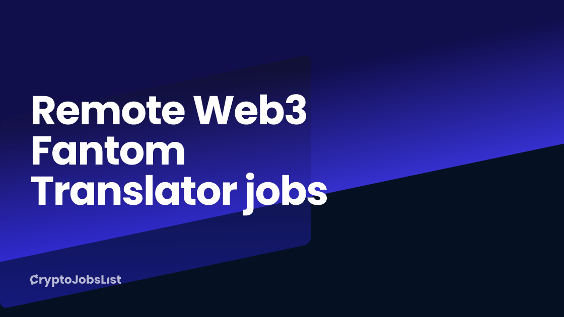 Remote Web3 Fantom Translator jobs - Oct 2024