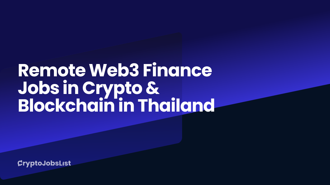 Remote Web3 Finance Jobs in Crypto & Blockchain in Thailand | Crypto ...
