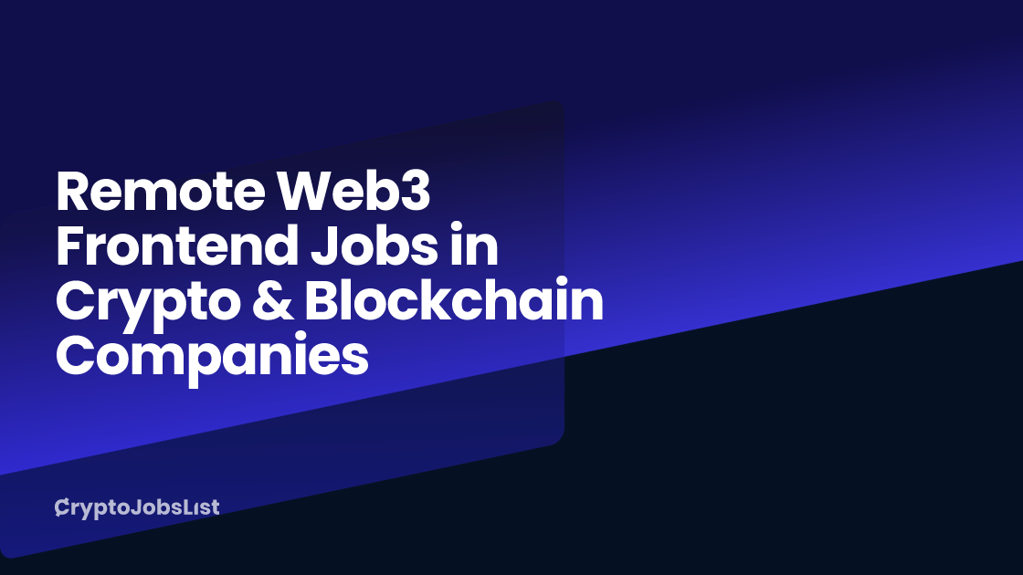Remote Web3 Frontend Jobs in Crypto & Blockchain Companies (20 New) | Crypto Jobs List