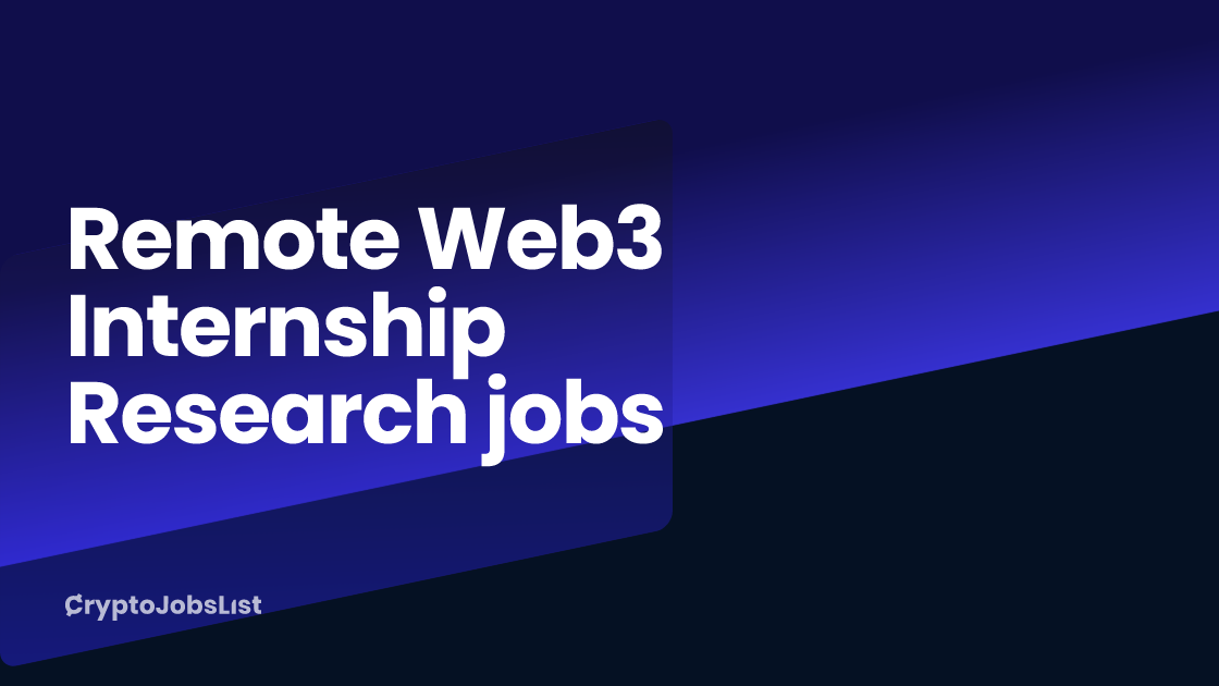 Best Remote Web3 Internship Research Jobs - $60k-$96k/year