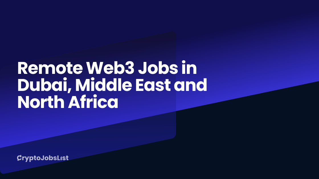 Remote Web3 Jobs in Dubai, Middle East and North Africa