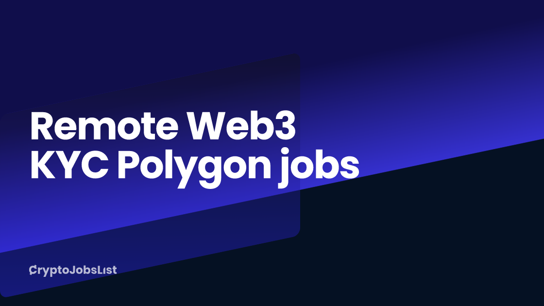 Best Remote Web3 KYC PolyGon Jobs