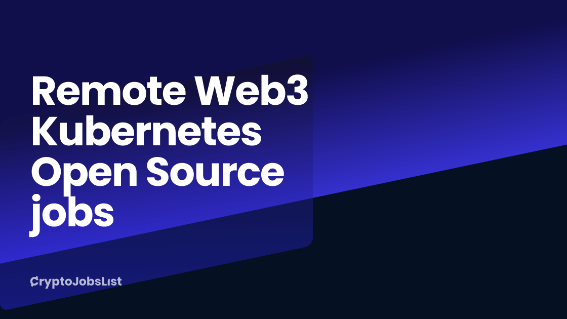 Best Remote Web3 Kubernetes Open Source Jobs