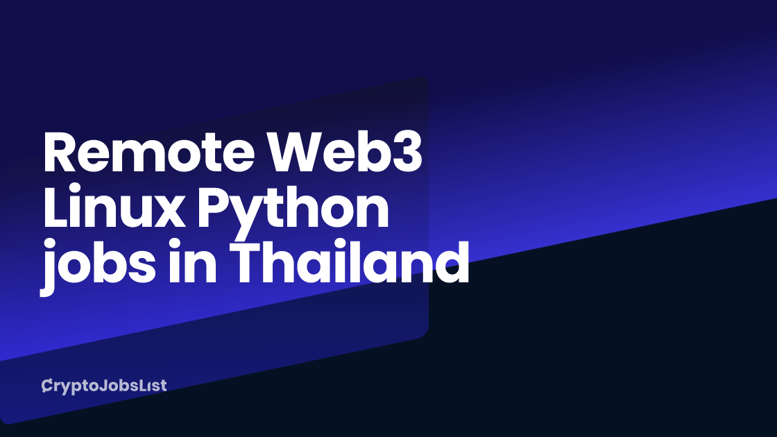 Remote Web3 Linux Python Jobs in Thailand