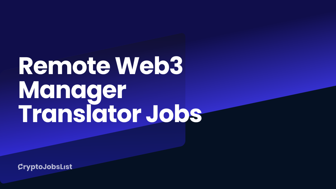 Best Remote Web3 Manager Translator Jobs