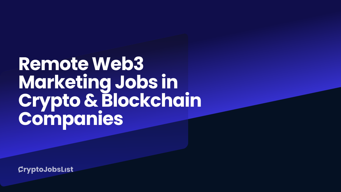 Remote Web3 Marketing Jobs in Crypto & Blockchain Companies (21 New) | CryptoJobsList