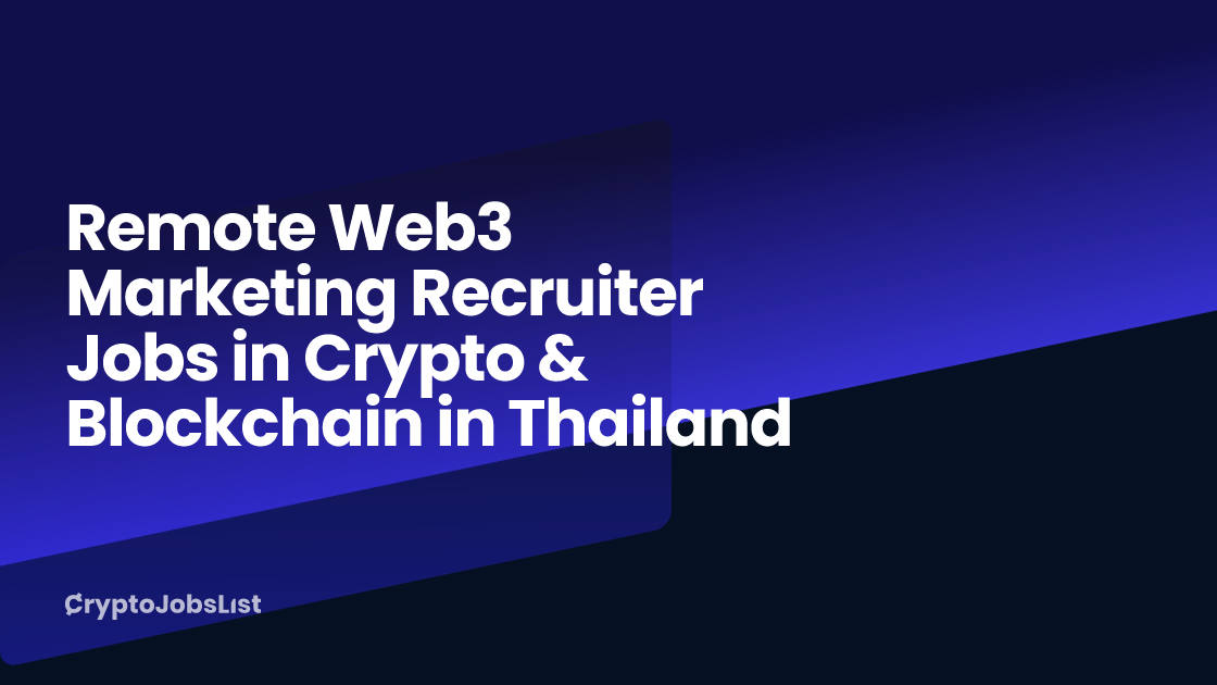 Remote Web3 Marketing Recruiter Jobs in Crypto & Blockchain in Thailand ...