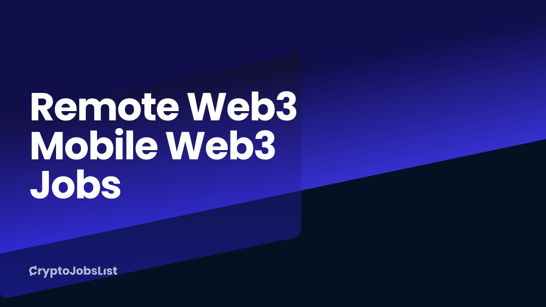 Best Remote Web3 Mobile Web3 Jobs - $60k-$750k/year