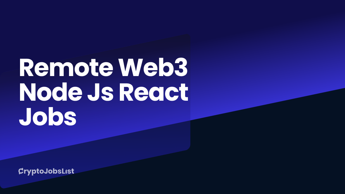 Best Remote Web3 Node Js React Jobs - $80k-$400k/year