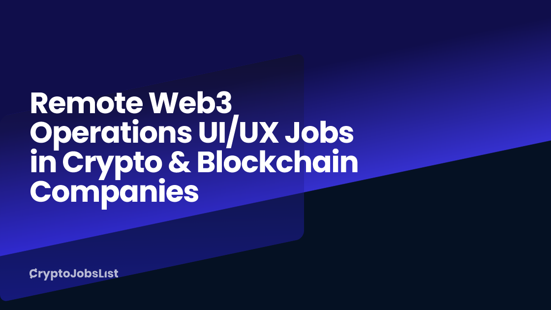 Remote Web3 Operations UI/UX Jobs in Crypto & Blockchain Companies (1 ...