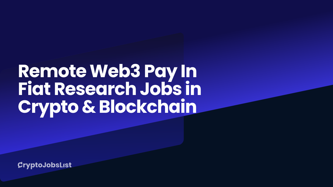 Remote Web3 Pay In Fiat Research Jobs in Crypto & Blockchain | Crypto Jobs List