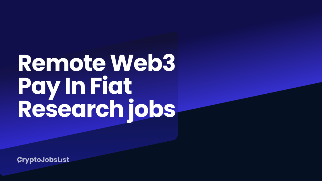 Best Remote Web3 PAY IN Fiat Research Jobs