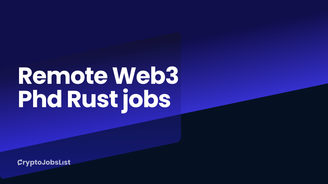 Best Remote Web3 Phd Rust Jobs