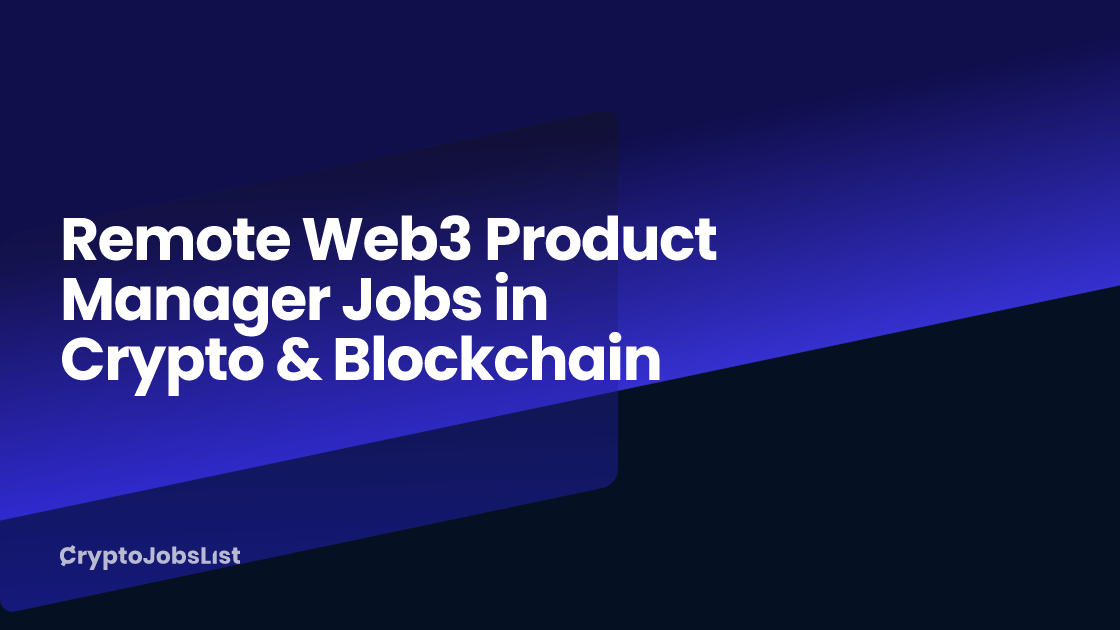 Remote Web3 Product Manager Jobs in Crypto & Blockchain (2 New ...