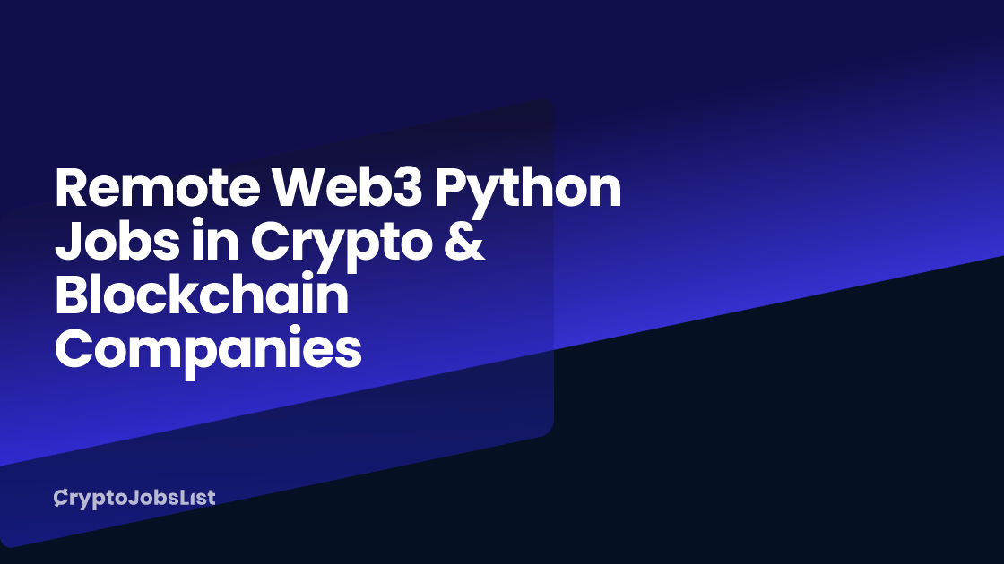 Remote Web3 Python Jobs in Crypto & Blockchain Companies (32 New) | Crypto Jobs List