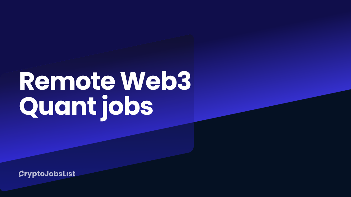 Best Remote Web3 Quant Jobs - $200k-$300k/year