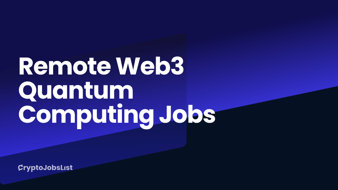 Best Remote Web3 Quantum Computing Jobs