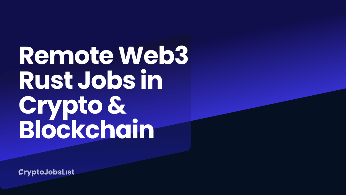 Remote Web3 Rust Jobs in Crypto & Blockchain | Crypto Jobs List