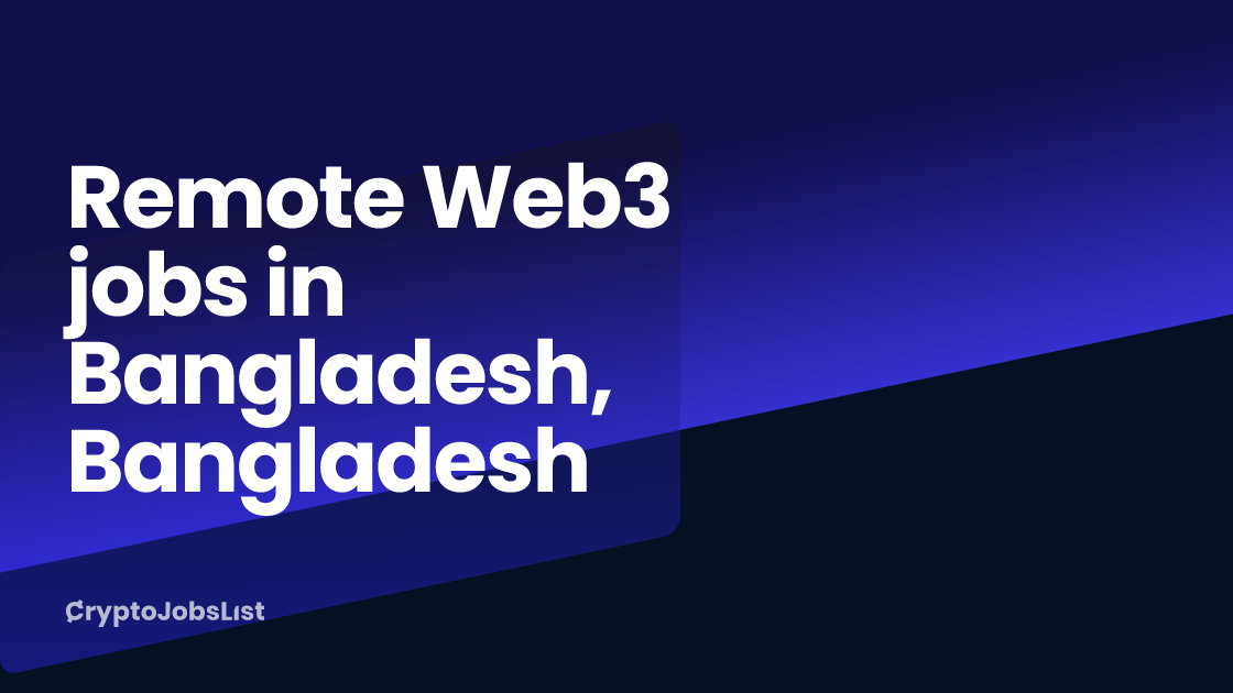 Best Remote Web3 Jobs in Bangladesh, Bangladesh