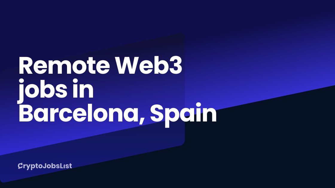 Best Remote Web3 Jobs in Barcelona, Spain