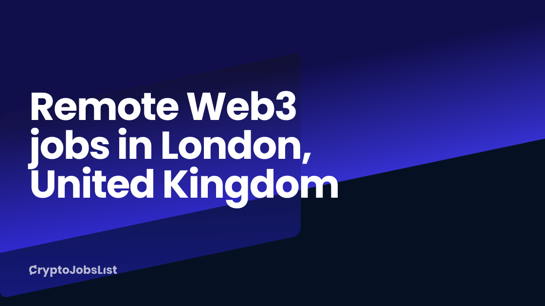 Best Remote Web3 Jobs in London, United Kingdom