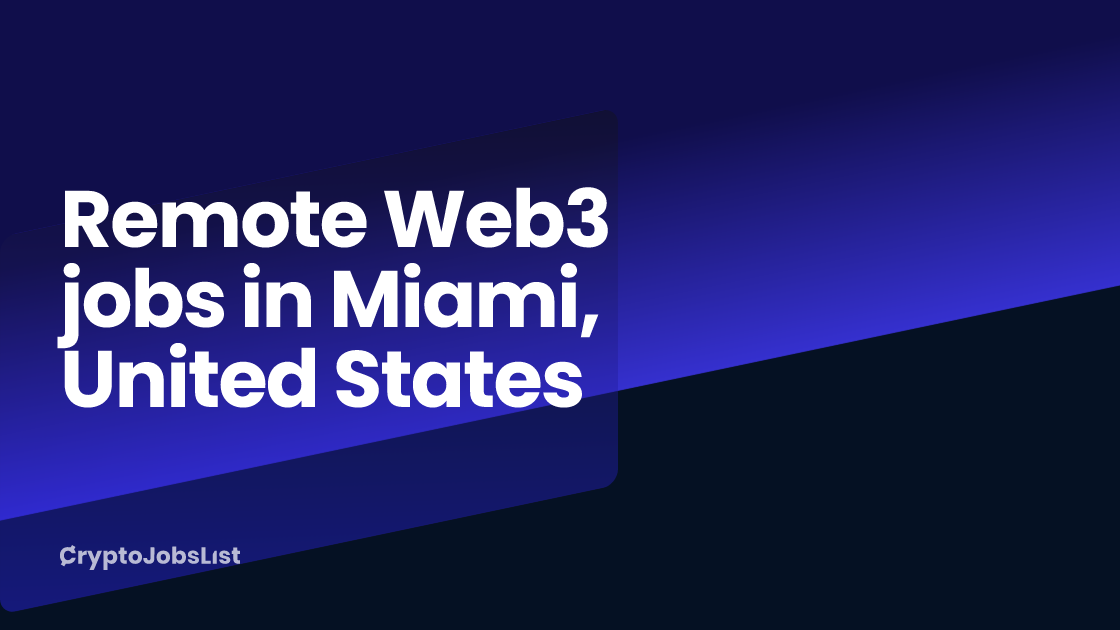 Remote Web3 Jobs in Miami, United States - $159k-$199k/year