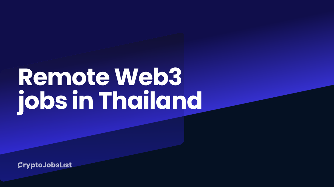 Remote Web3 Jobs in Thailand - $70k-$100k/year