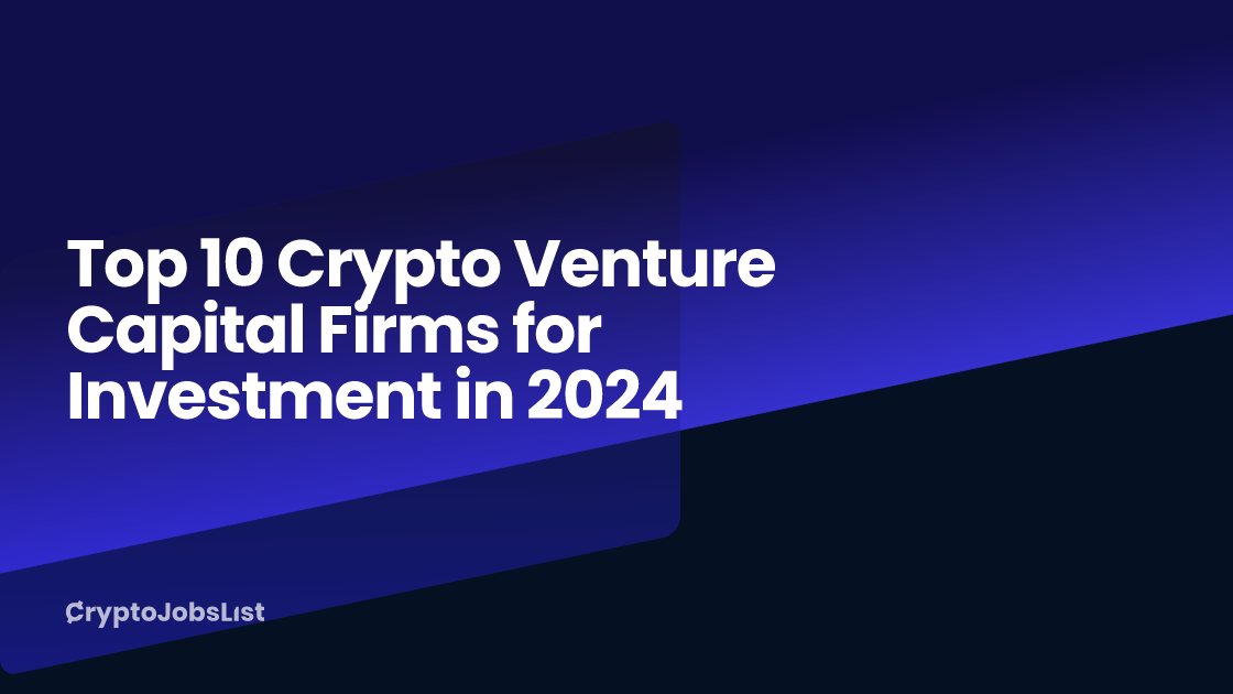 Top 10 Crypto Venture Capital Firms for Investment in 2024| The ...