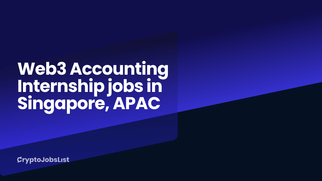 Web3 Accounting Internship Jobs in Singapore, APAC